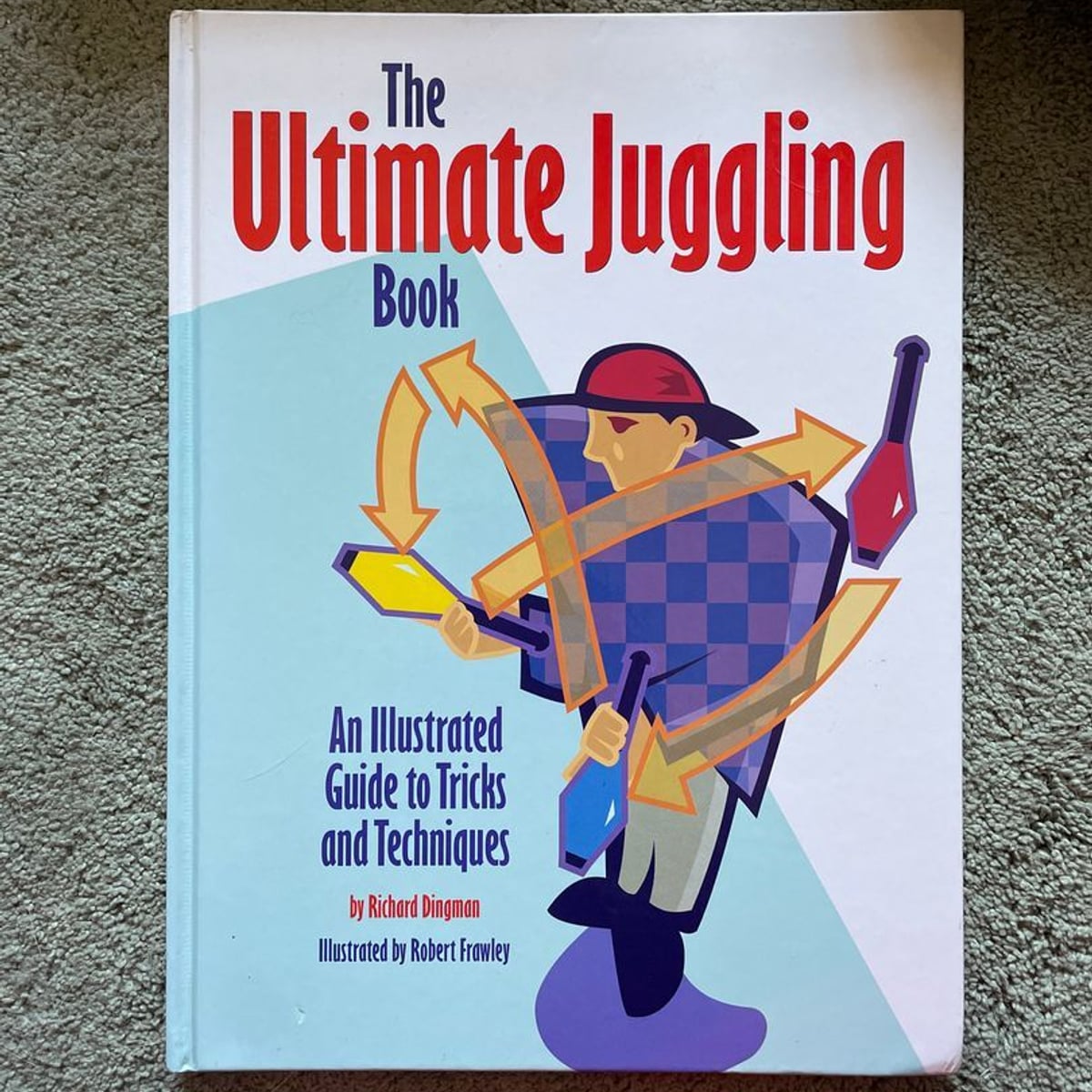 The Ultimate Juggling Book by Daniel Walden