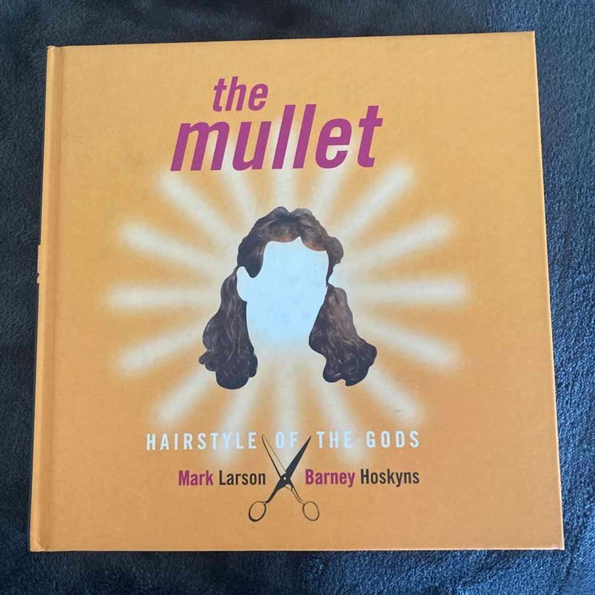 The Mullet by Mark Larson, Barney Hoskyns