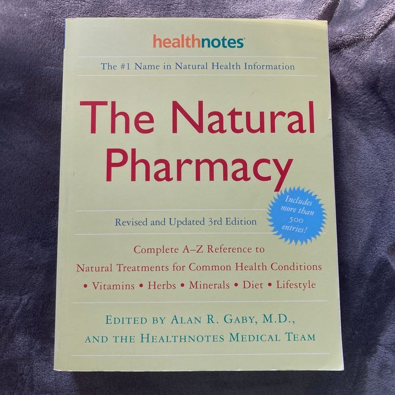 The Natural Pharmacy by Alan R. Gaby, Schuyler W. Lininger, Healthnotes ...