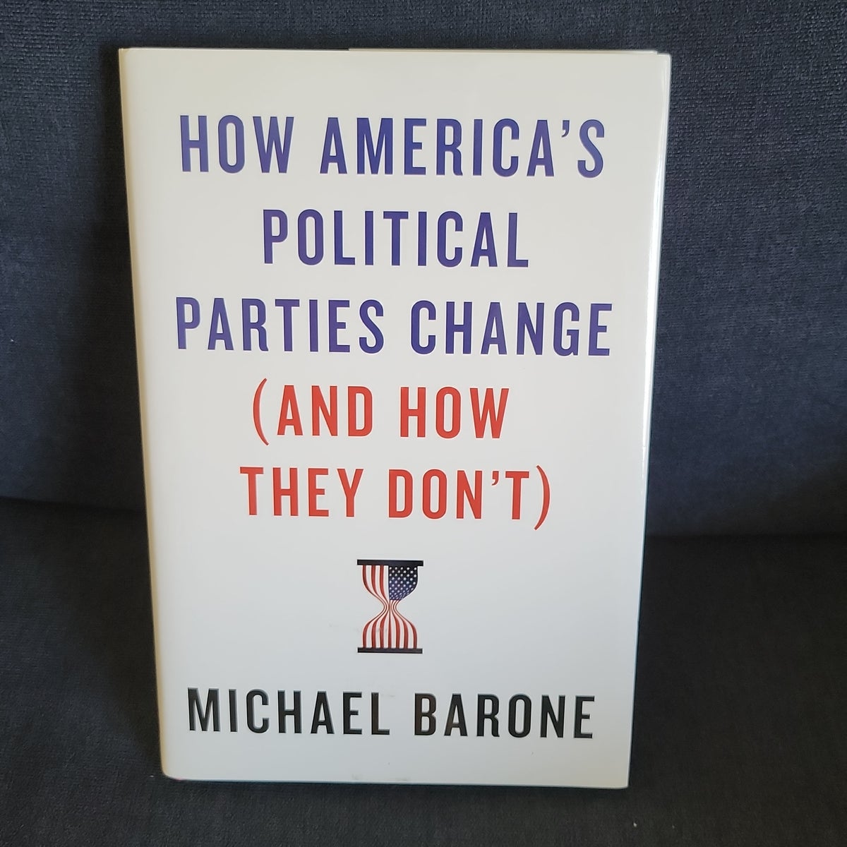 How America's Political Parties Change (and How They Don't) by Michael ...