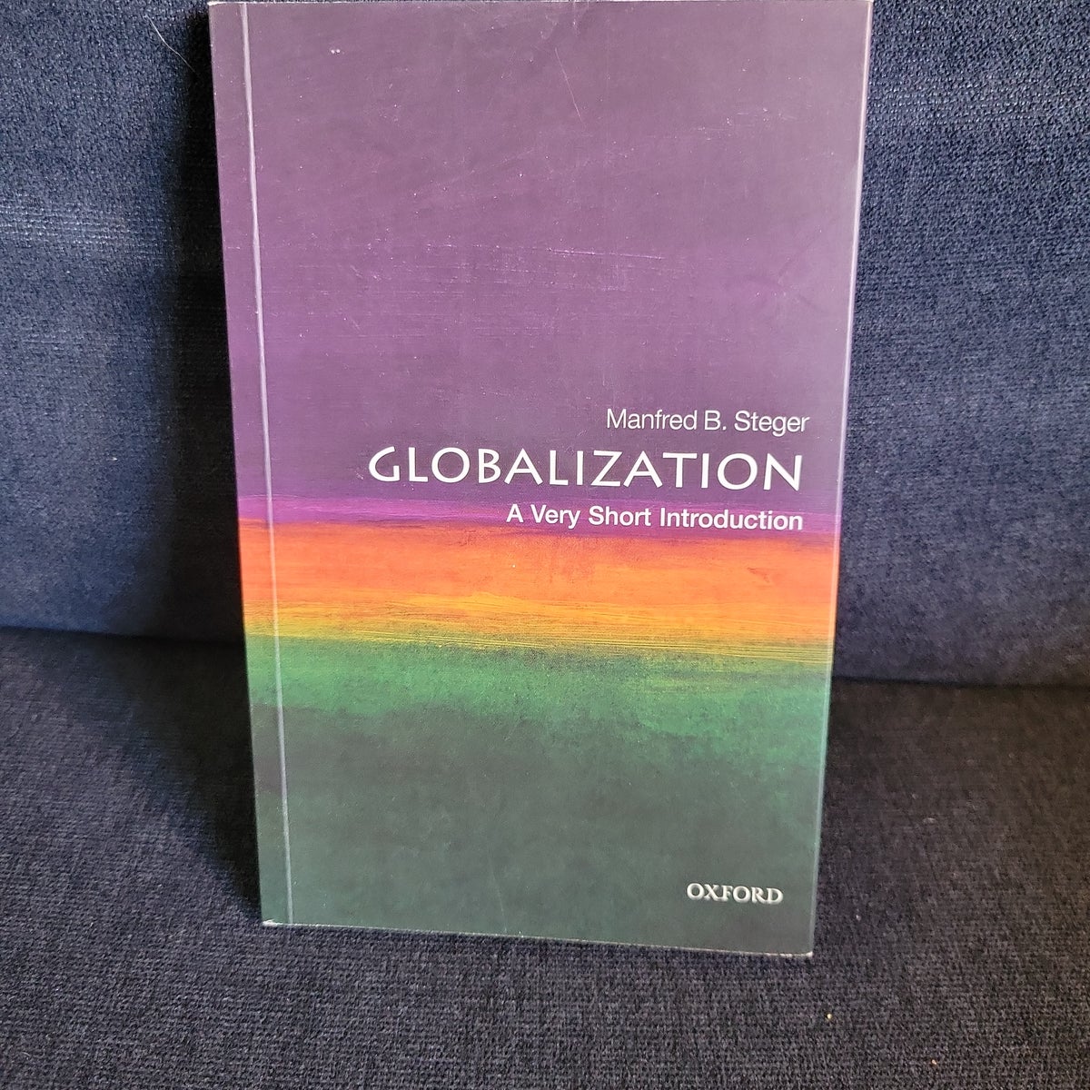 Globalization: a Very Short Introduction by Manfred B. Steger
