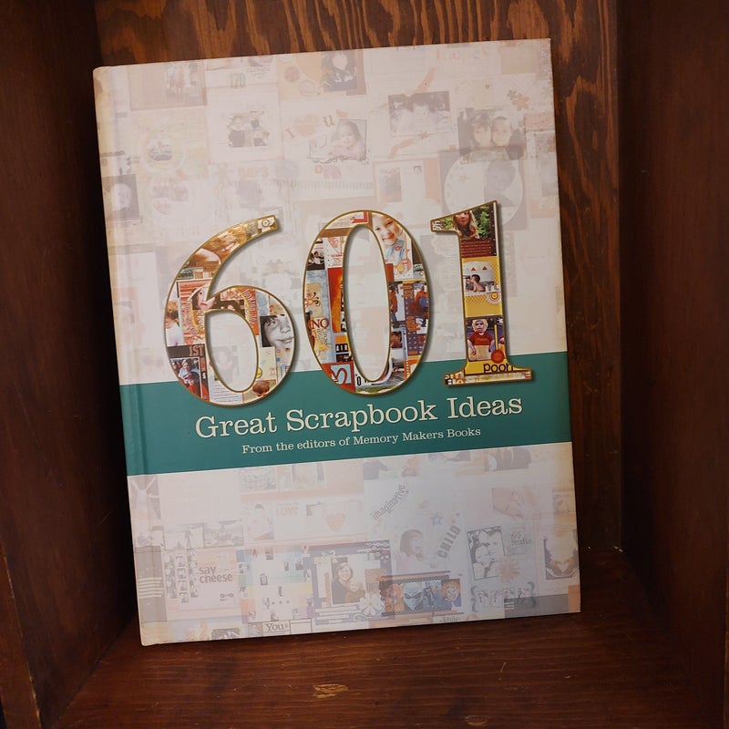 601 Great Scrapbook Ideas by Memory Makers Books Staff