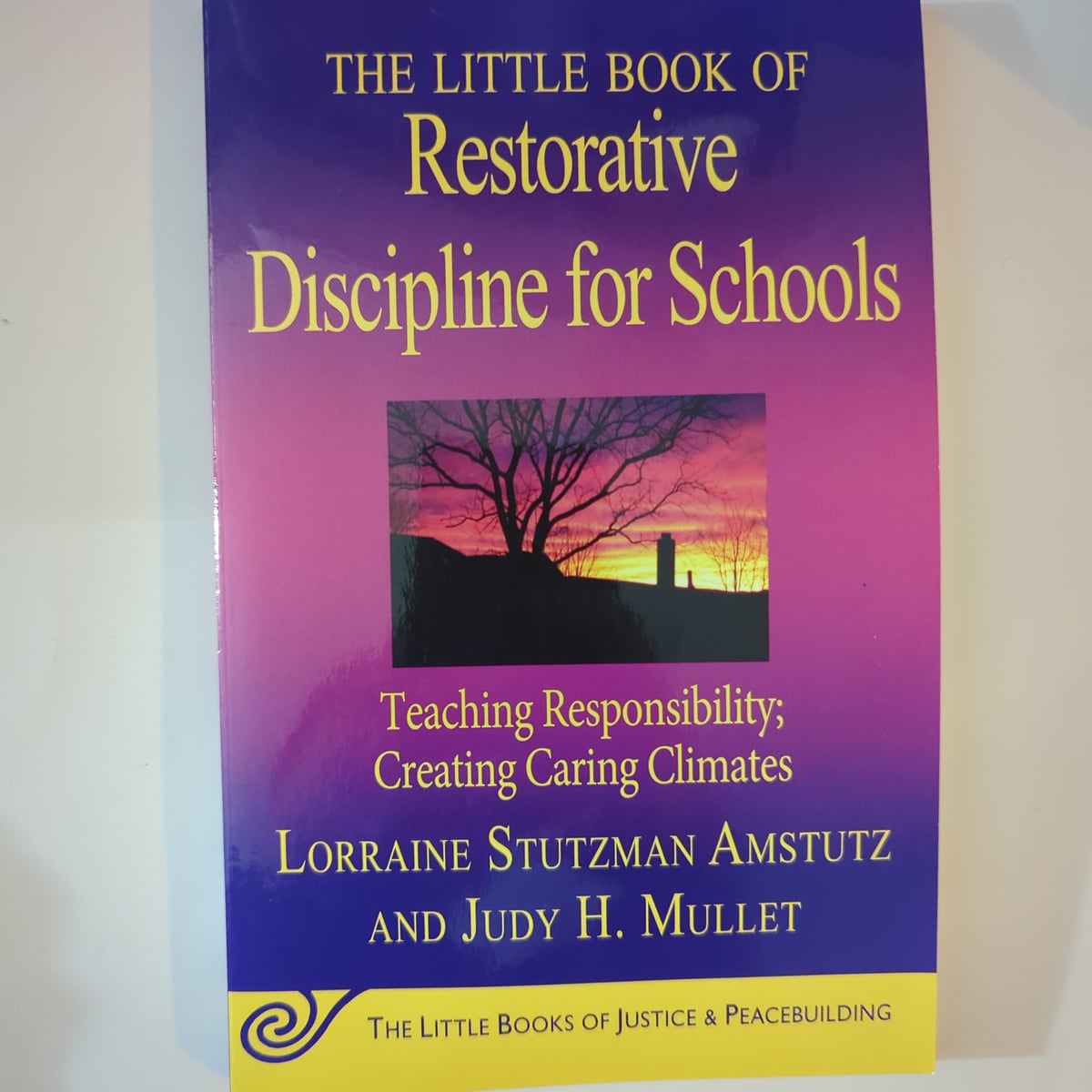 The Little Book of Restorative Discipline for Schools by Lorraine ...