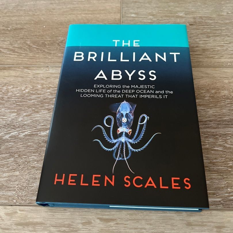 The Brilliant Abyss by Helen Scales, Hardcover | Pangobooks