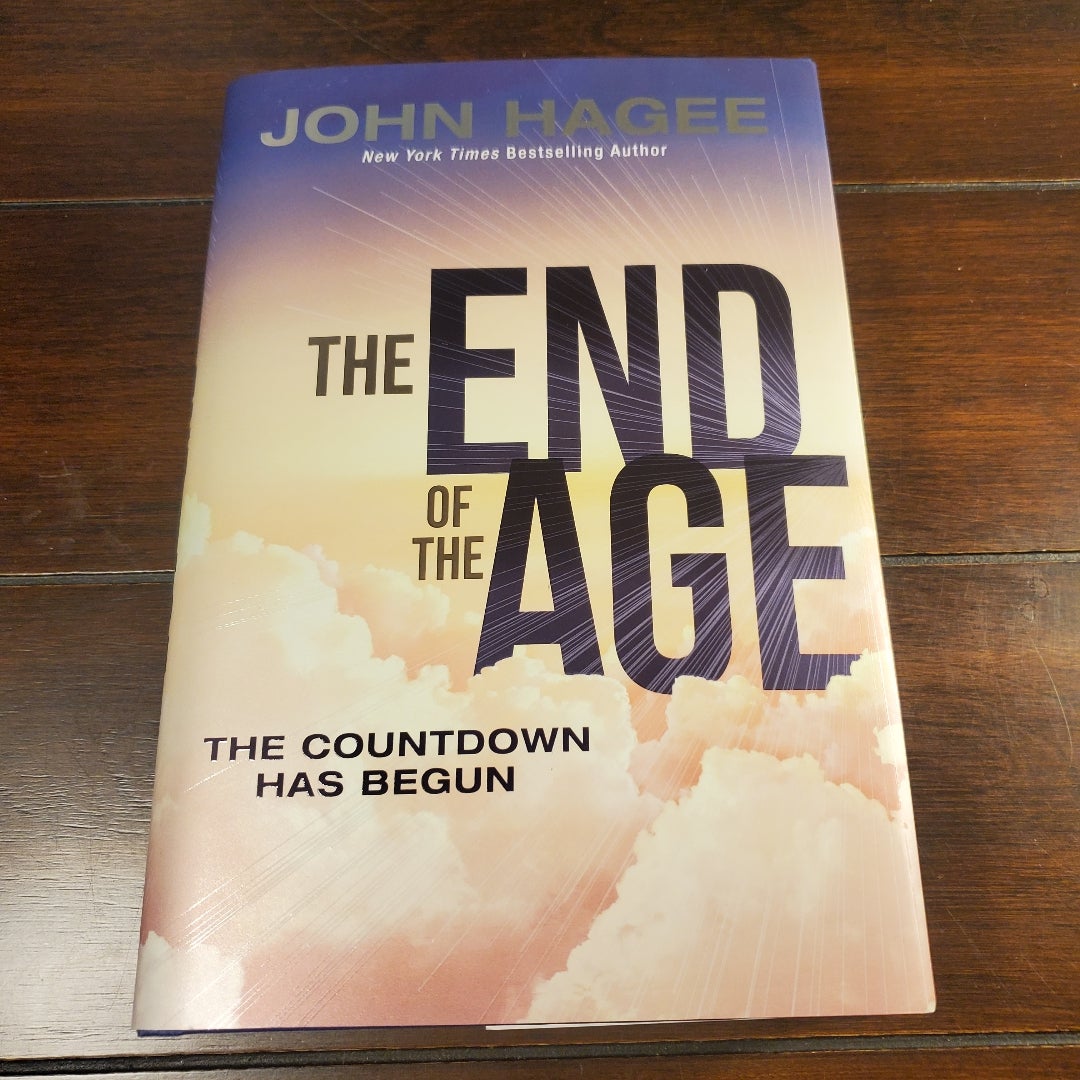 The End of the Age by John Hagee