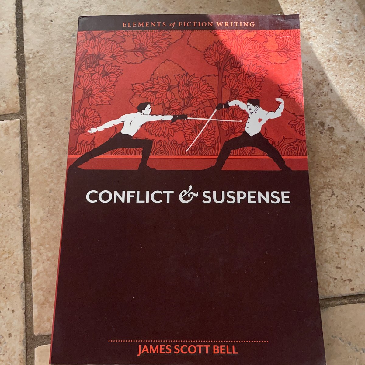 Elements of Fiction Writing - Conflict and Suspense by James Scott Bell