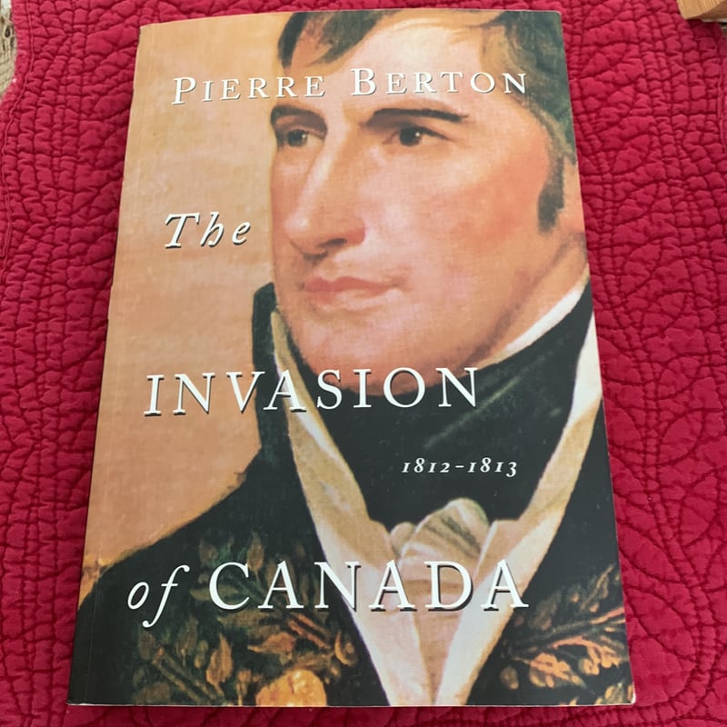The Invasion of Canada by Pierre Berton
