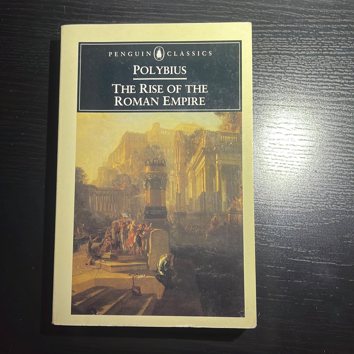 The Rise of the Roman Empire by Polybius, Ian Scott-Kilvert, F. W. Walbank