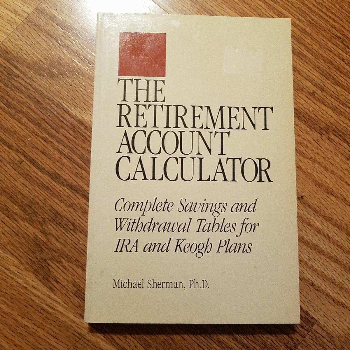 The Retirement Account Calculator by Michael Sherman