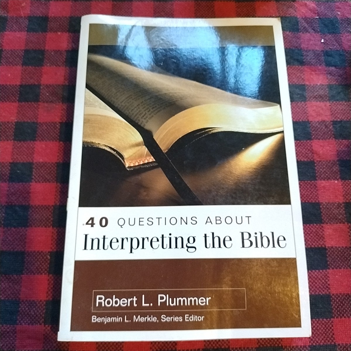 40 Questions about Interpreting the Bible by Robert L. Plummer, Benjamin Merkle