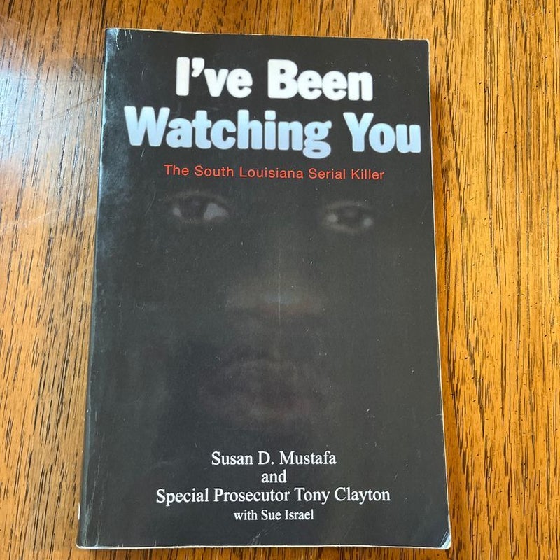 I've Been Watching You by Susan D. Mustafa