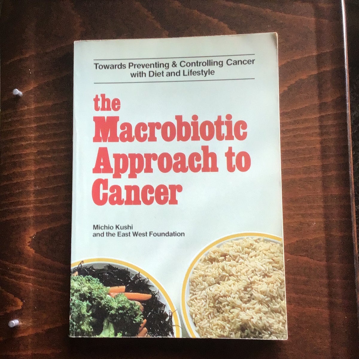 The Macrobiotic Approach to Cancer by Michio Kushi