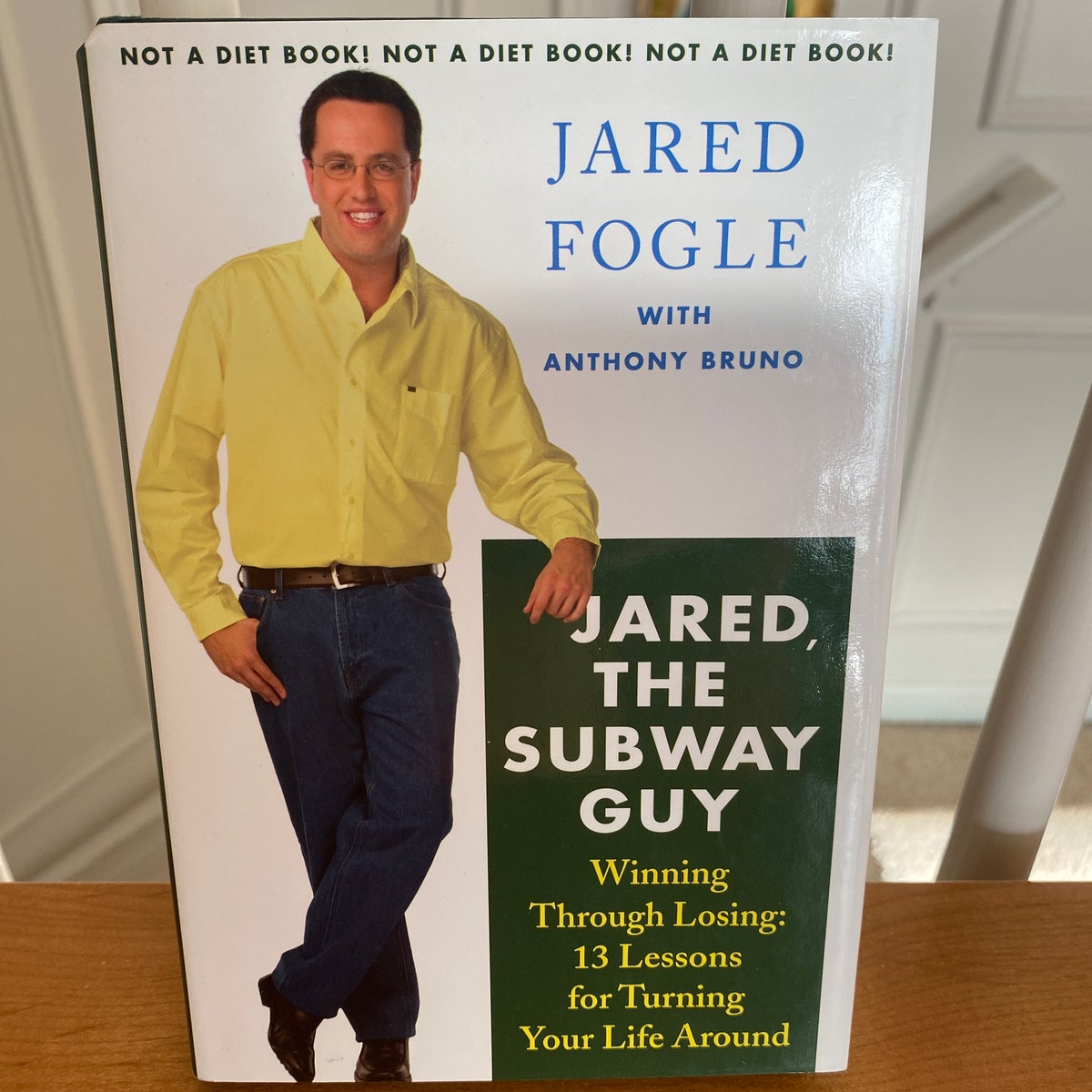 Jared, the Subway Guy by Jared Fogle, Anthony Bruno