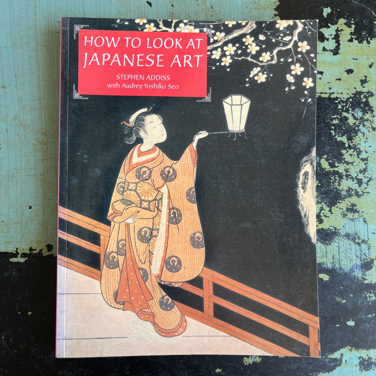 How to Look at Japanese Art by Stephen Addiss