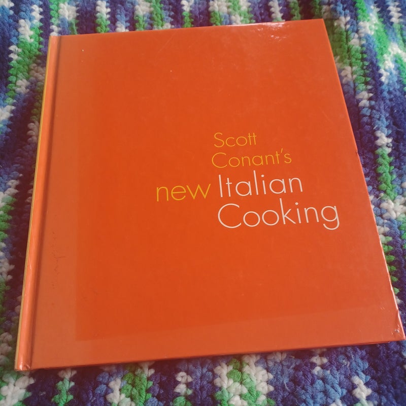 Scott Conant's New Italian Cooking by Scott Conant, Joanne McAllister Smart