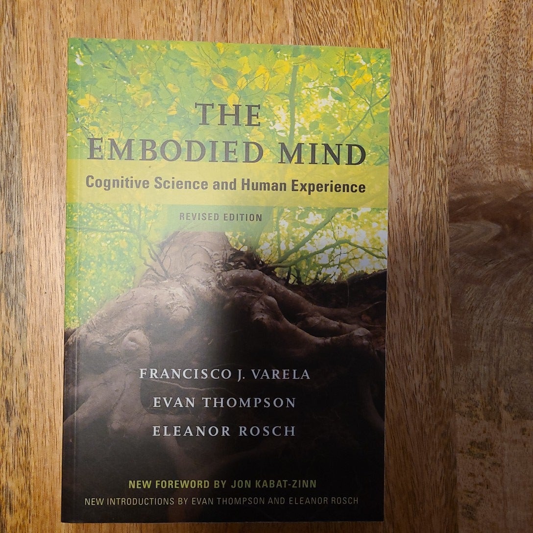 The Embodied Mind, Revised Edition by Evan Thompson, Eleanor Rosch, Jon ...