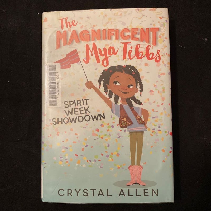 The Magnificent Mya Tibbs: Spirit Week Showdown by Crystal Allen