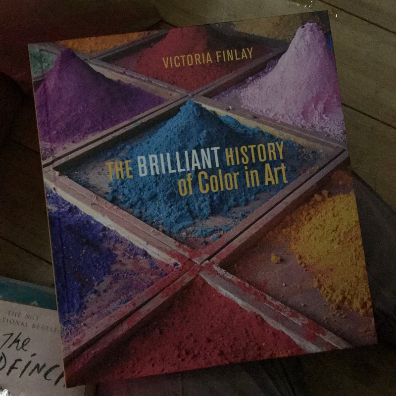 The Brilliant History of Color in Art by Victoria Finlay