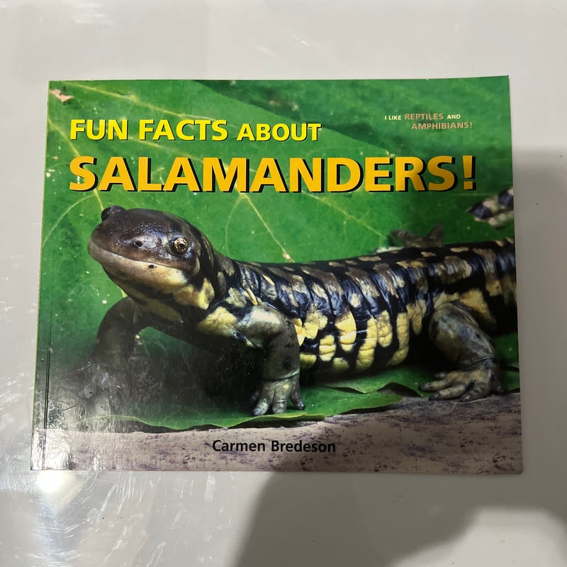 Fun Facts about Salamanders! by Carmen Bredeson