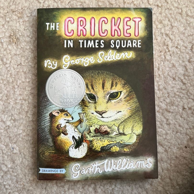 The Cricket in Times Square by George Selden; Garth Williams (Illustrator)