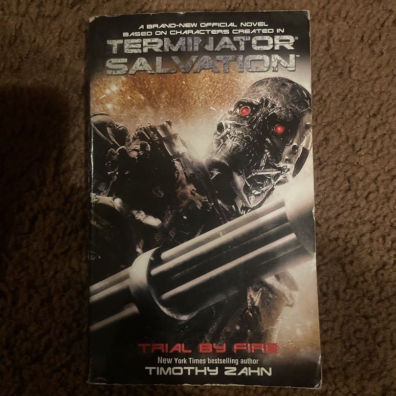 Terminator Salvation: Trial by Fire by Timothy Zahn