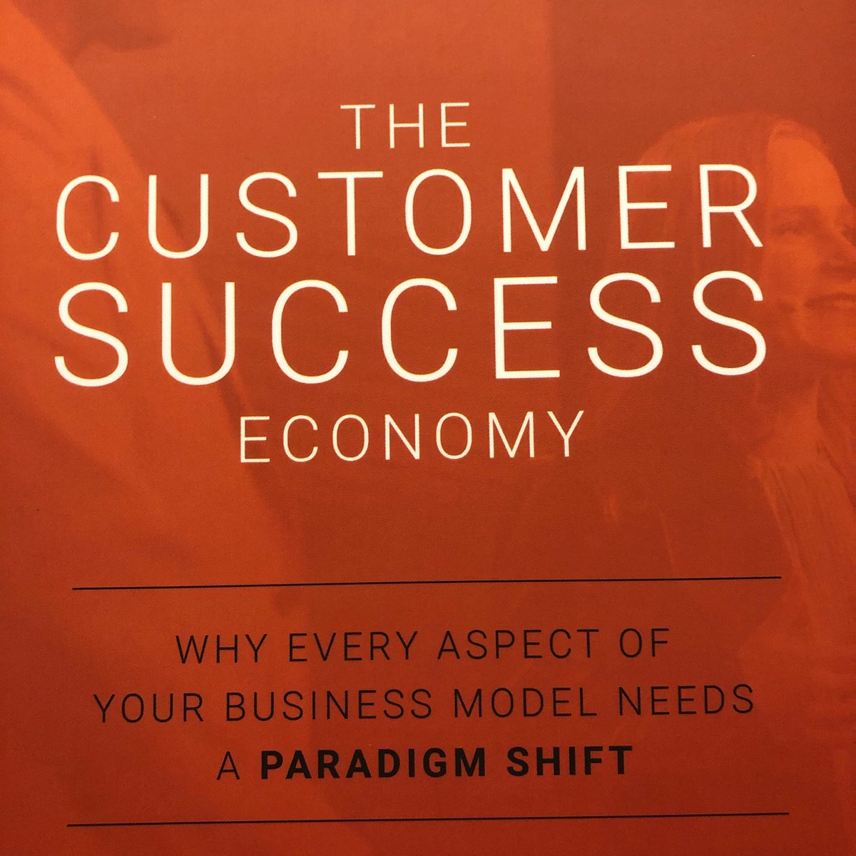 The Customer Success Economy by Nick Mehta, Allison Pickens, Maria Martinez