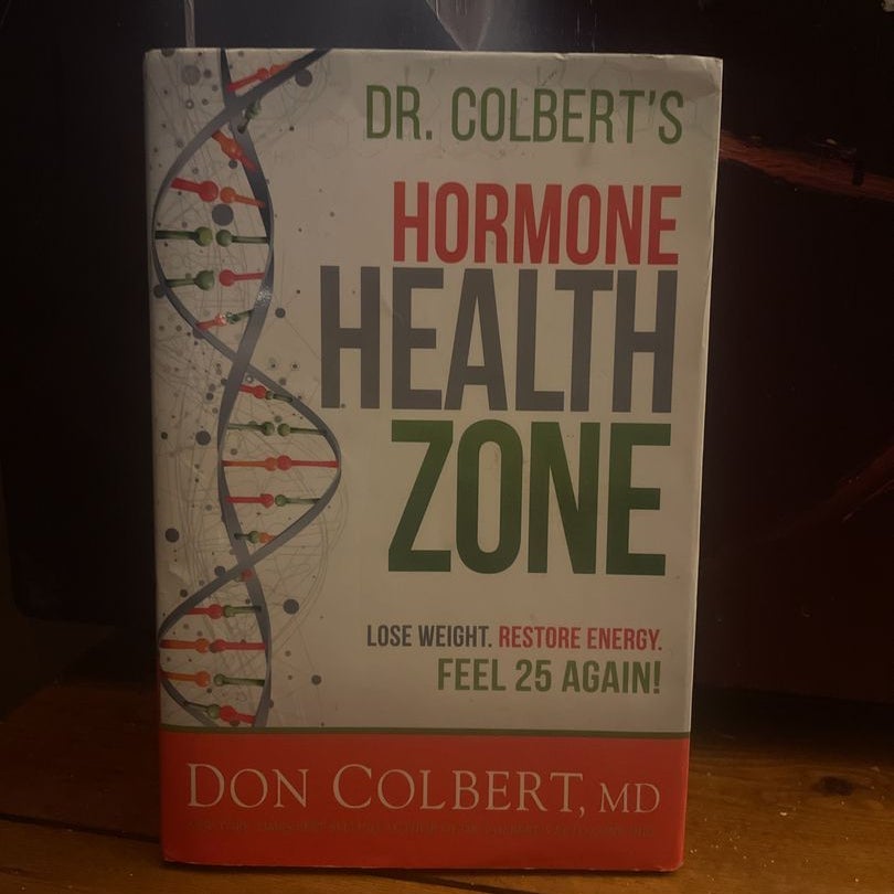 Dr. Colbert's Hormone Health Zone by Don Colbert