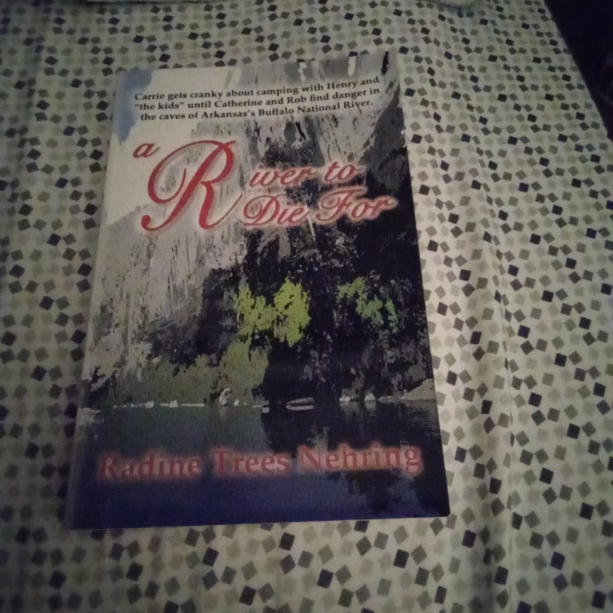 A River to Die For by Radine Trees Nehring