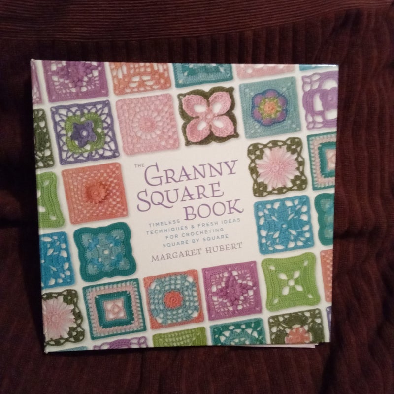 The Granny Square Book by Margaret Hubert