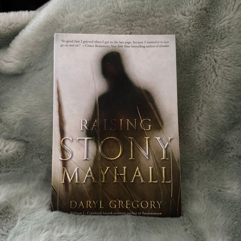 Raising Stony Mayhall by Daryl Gregory Raising Stony Mayhall by Daryl Gregory