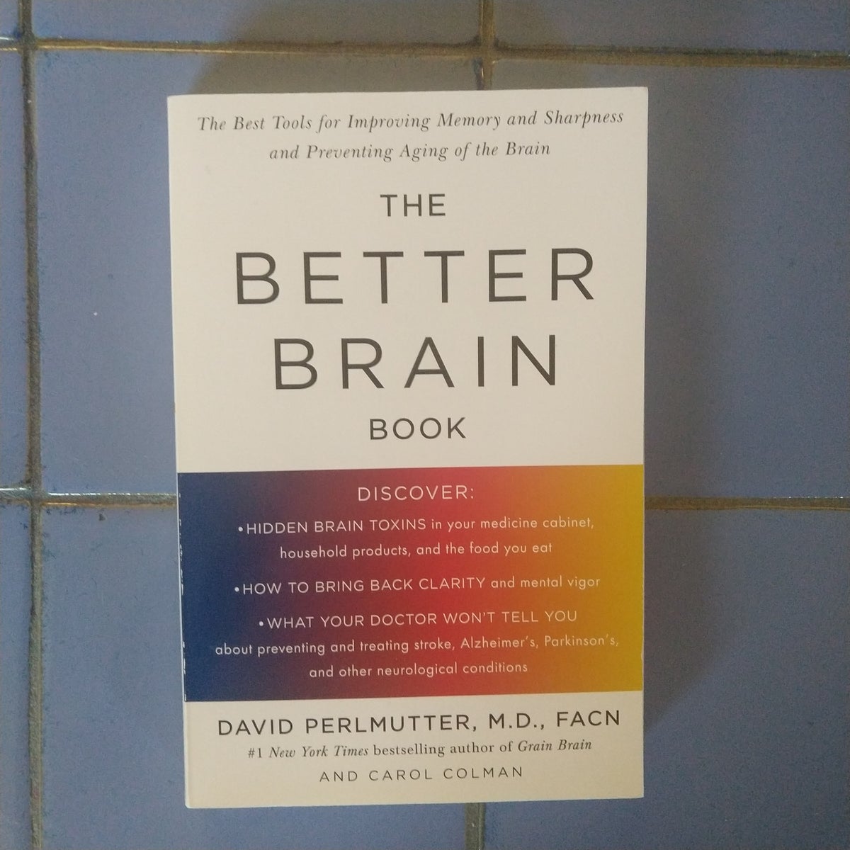 The Better Brain Book by David Perlmutter, Carol Colman