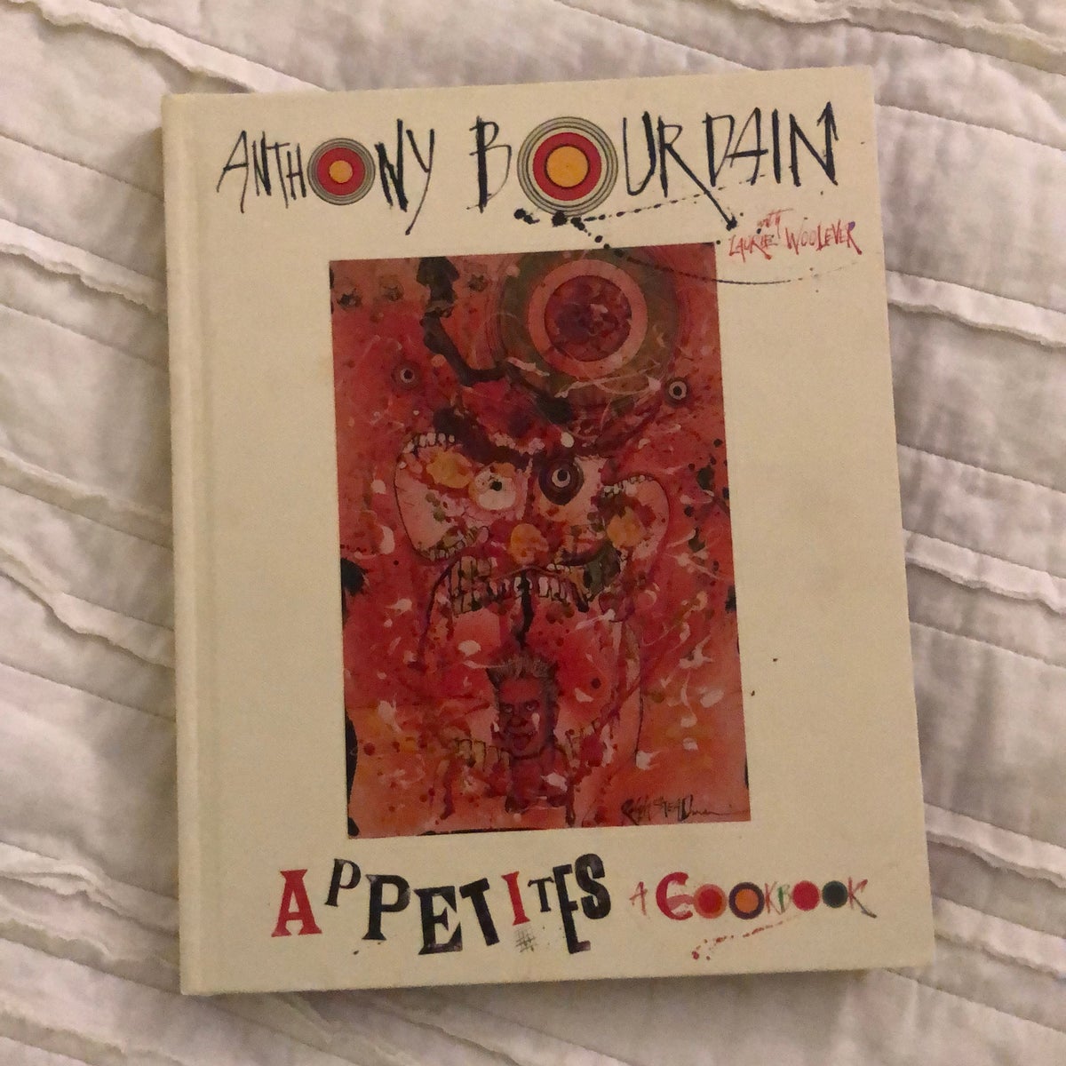 Appetites by Anthony Bourdain, Laurie Woolever