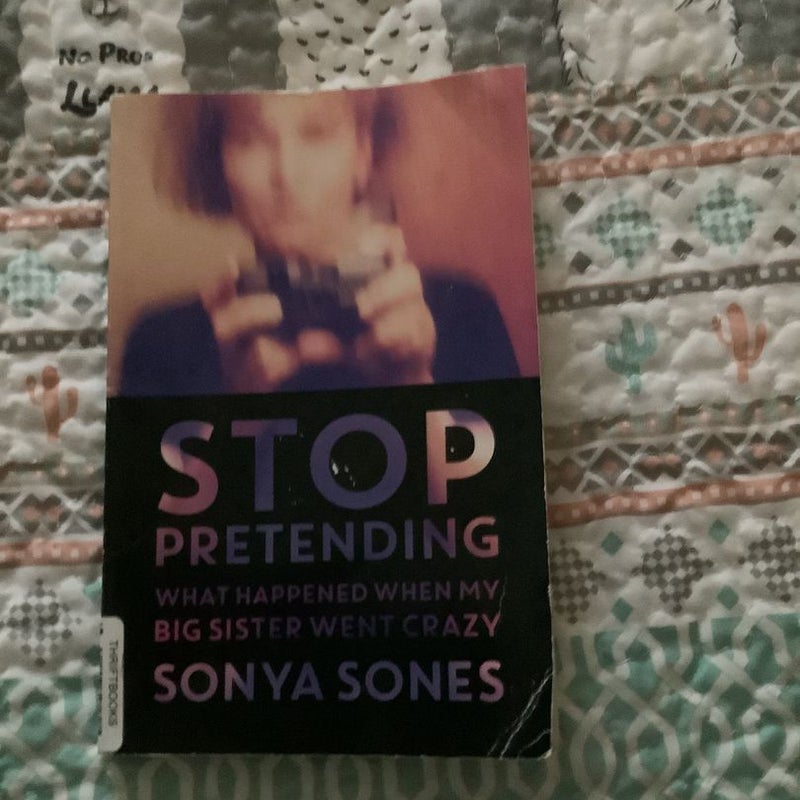 Stop Pretending by Sonya Sones, Paperback | Pango Books