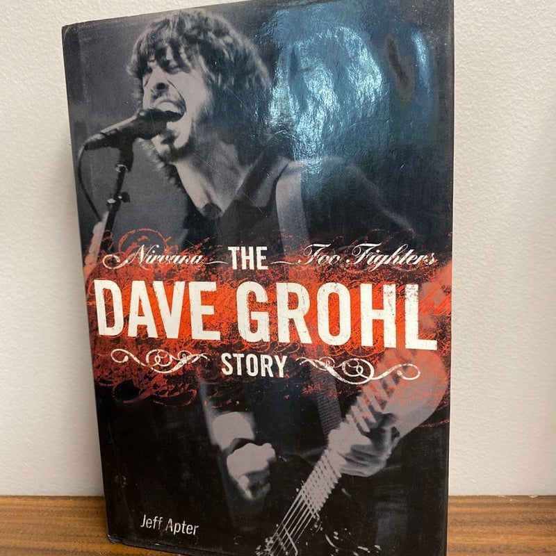 The Dave Grohl Story by Jeff Apter