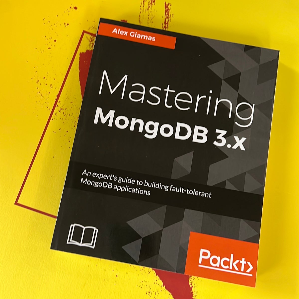 Mastering MongoDB 3. x by Alex Giamas