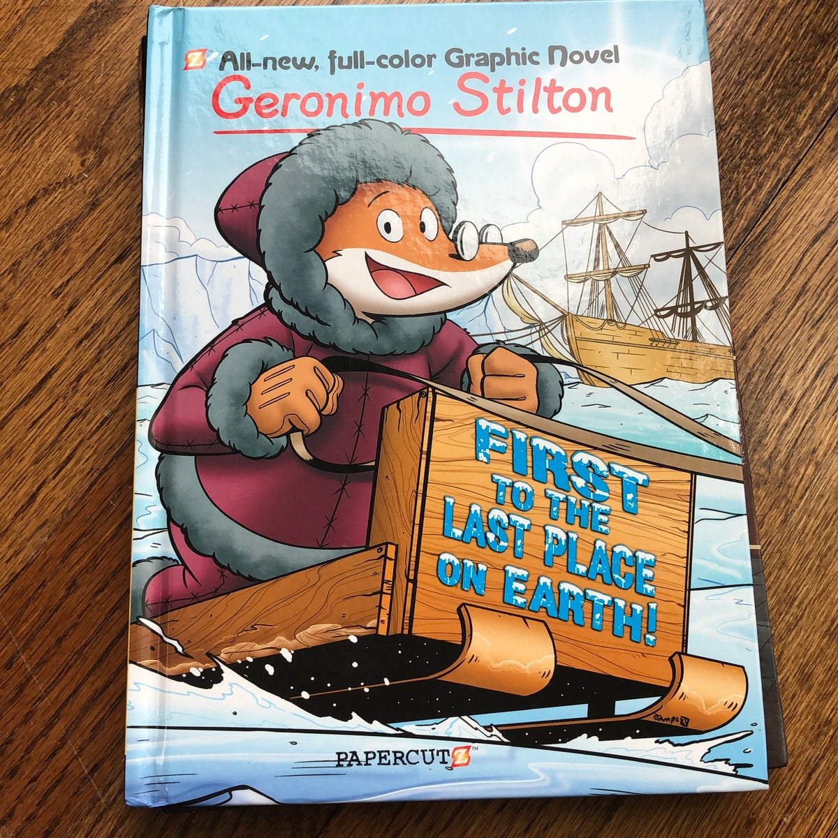 Geronimo Stilton 18: First to the Last Place on Earth by Geronimo Stilton