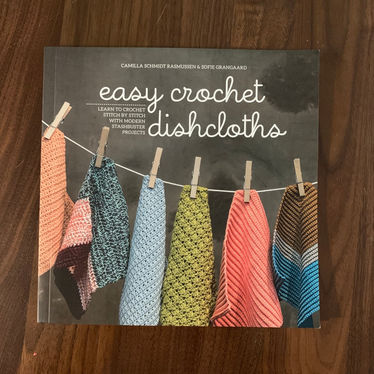 Easy Crochet Dishcloths by Camilla Schmidt Rasmussen, Sofie Grangaard