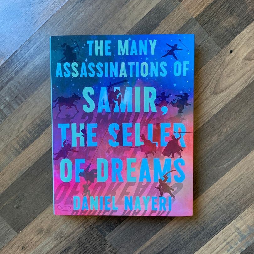 The Many Assassinations of Samir, the Seller of Dreams by Daniel Nayeri