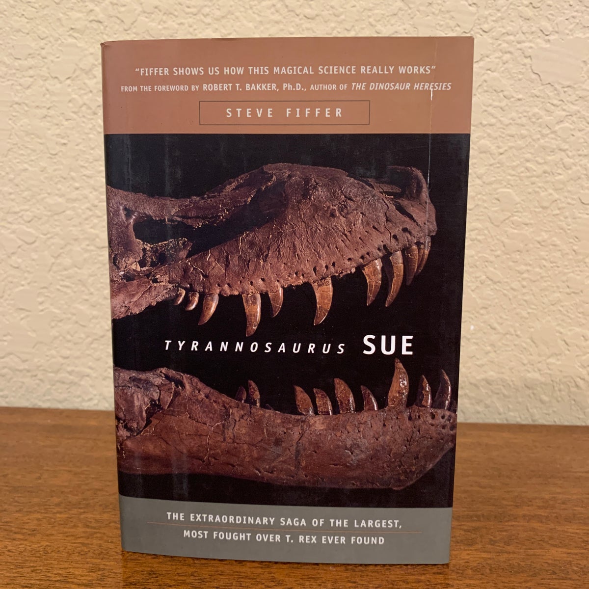 Tyrannosaurus Sue by Steve Fiffer, Robert T. Bakker