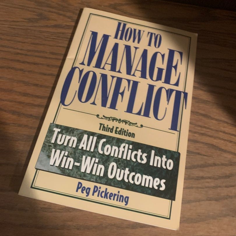 How to Manage Conflict by Peg Pickering