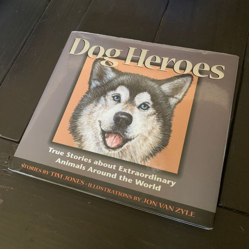 Dog Heroes by Tim Jones, Hardcover | Pangobooks