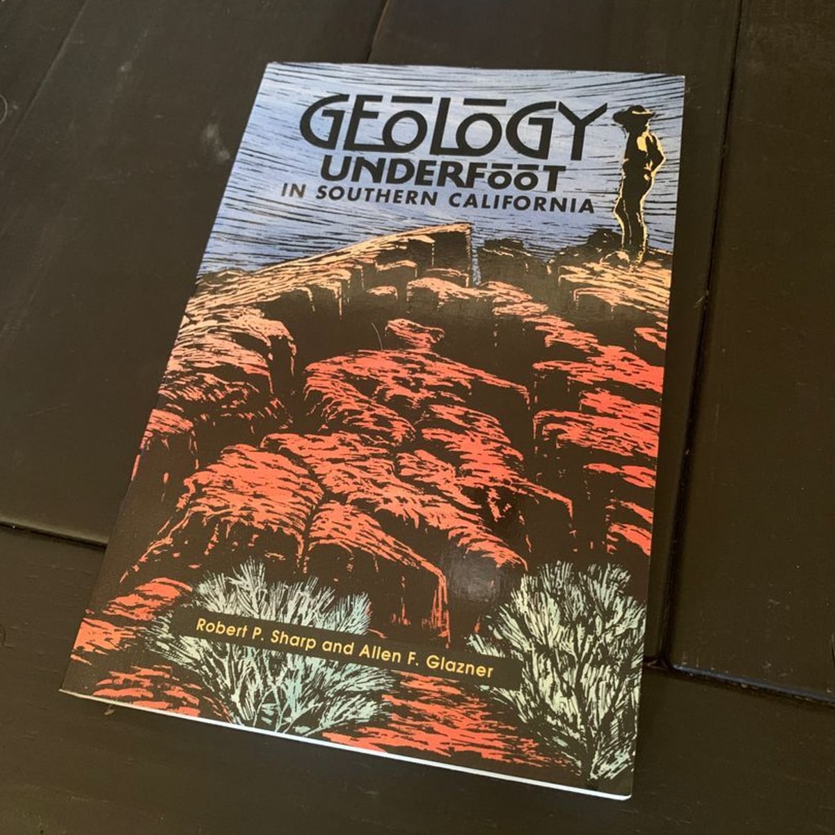 Geology Underfoot in Southern California by Robert P. Sharp, Allen F ...