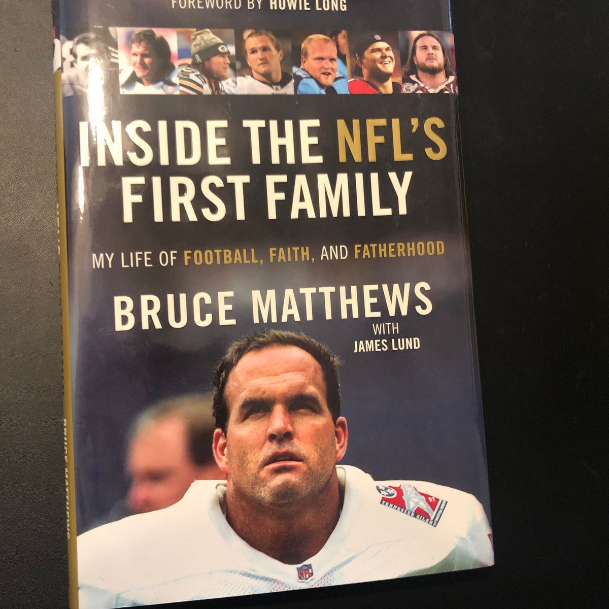 Inside the NFL's First Family by Bruce Matthews, James Lund, Howie Long