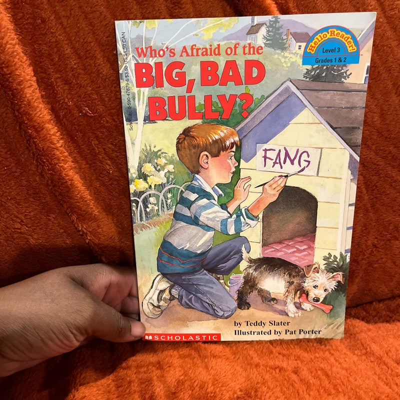 Who's Afraid of the Big Bad Bully? by Teddy Slater