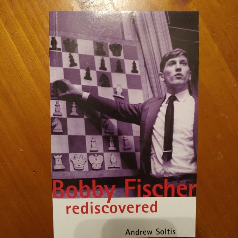 Bobby Fischer Rediscovered by Andrew Soltis | Pangobooks