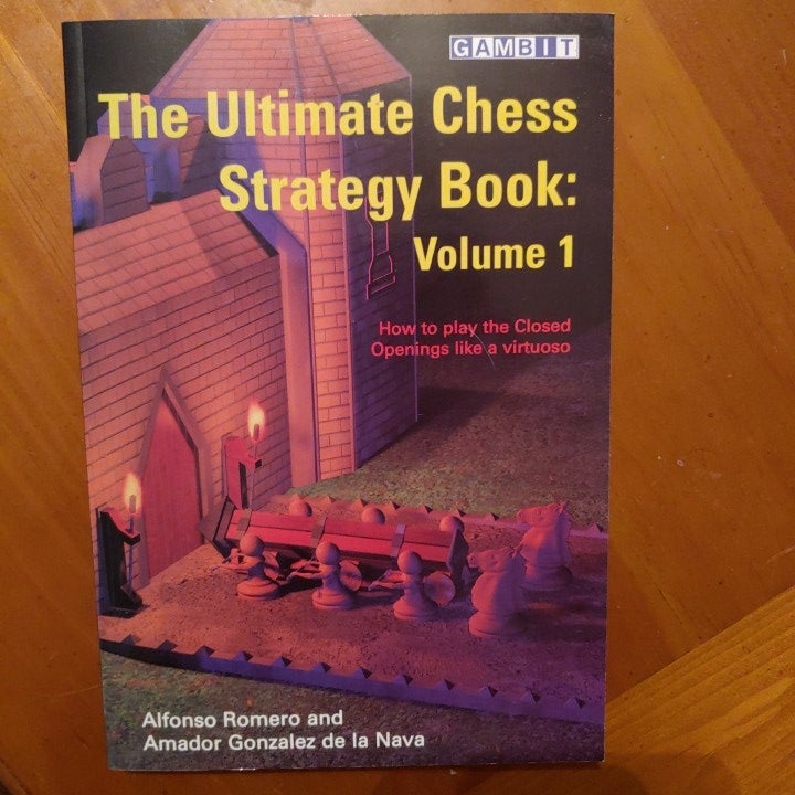 The Ultimate Chess Strategy Book by Alfonso Romero, Amador Gonzalez De ...