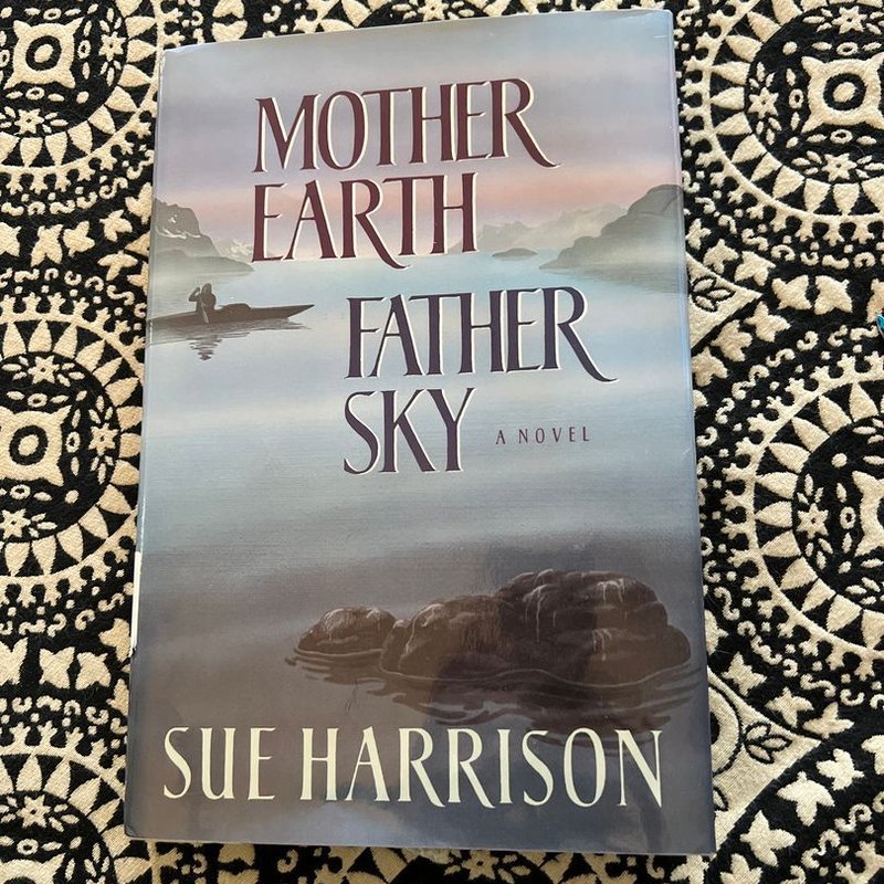 Mother Earth Father Sky by Sue Harrison, Hardcover | Pangobooks