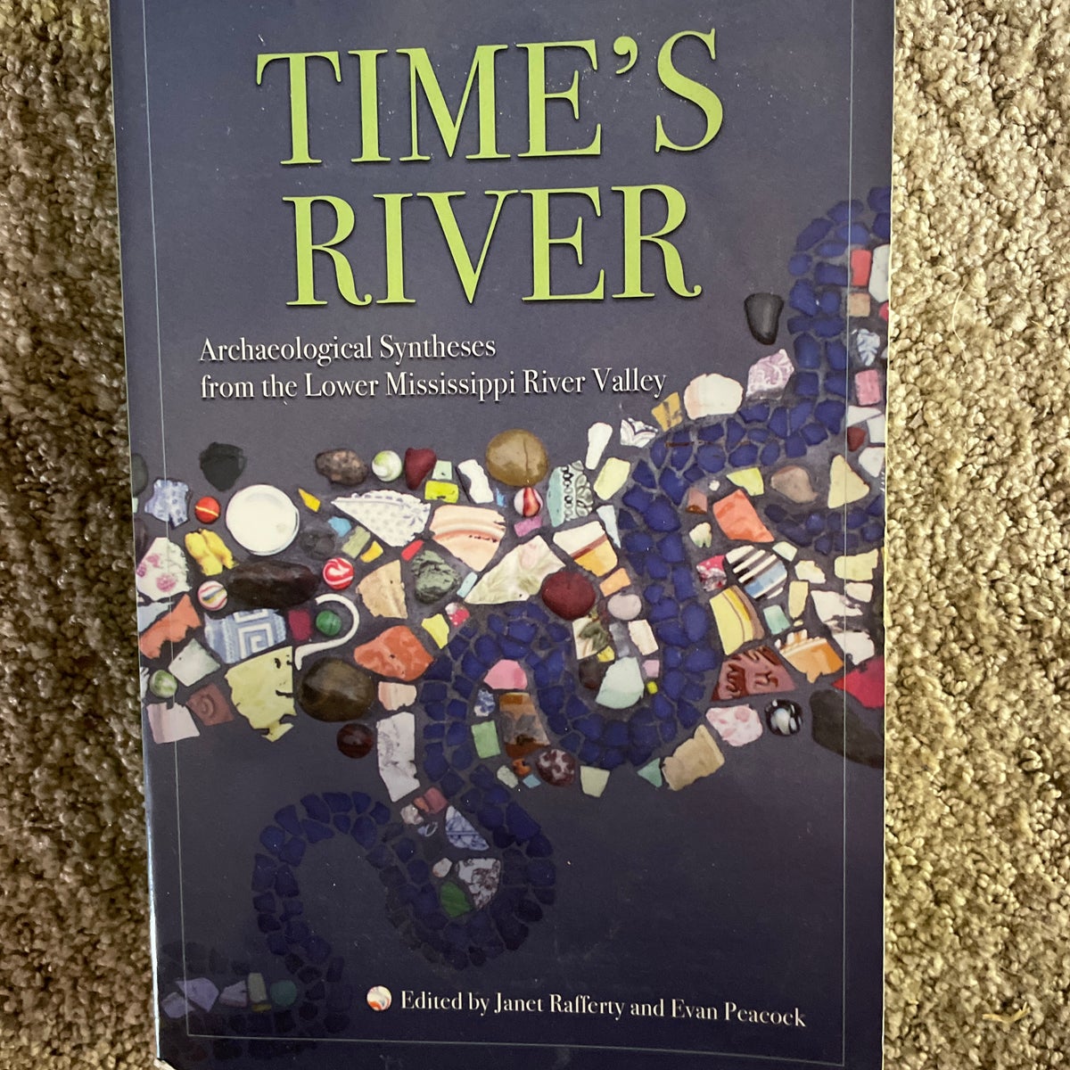 Time's River by Hector Neff, Gayle J. Fritz, Robert C. Dunnell, Jay K ...