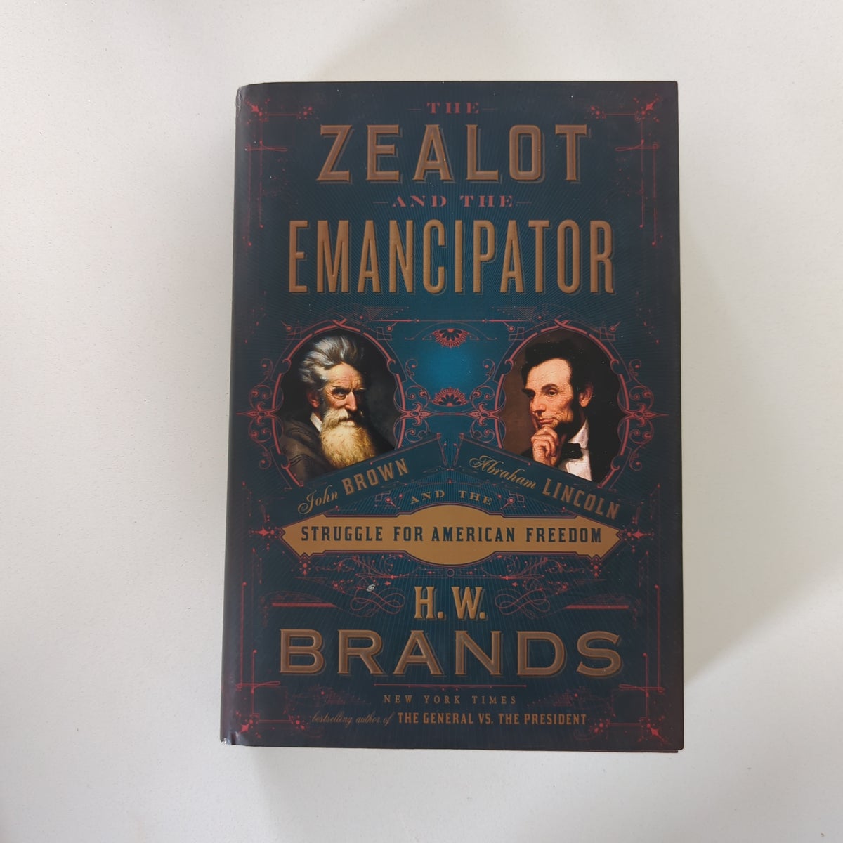 The Zealot and the Emancipator by H. W. Brands