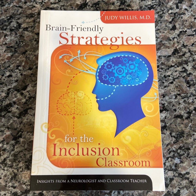 Brain-Friendly Strategies for the Inclusion Classroom by Judy Willis
